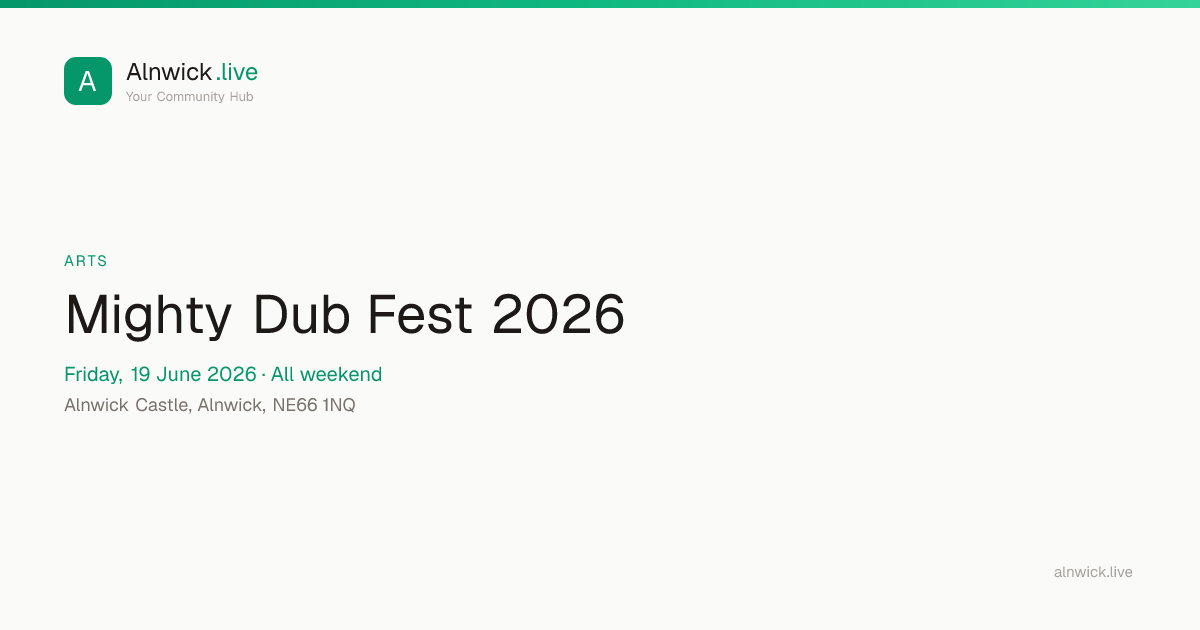 Mighty Dub Fest 2026 | Alnwick.live